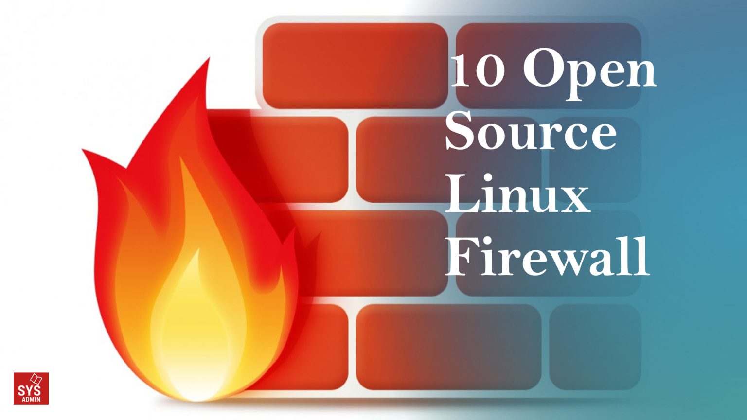 10 Open Source Linux Firewall Sysadmin Knowledge